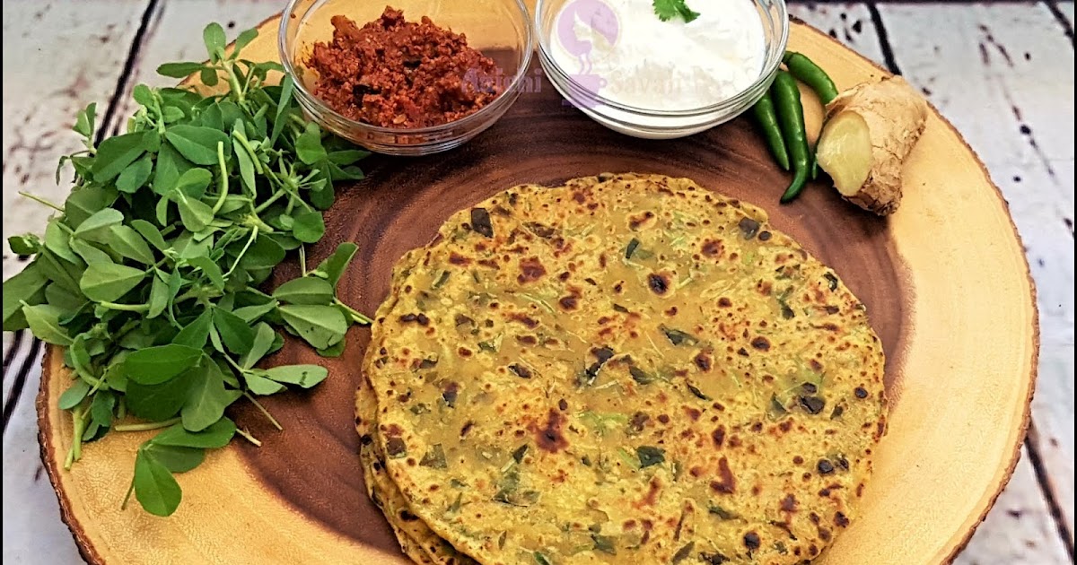 Healthy and Delicious Methi Paratha/ Fenugreek Leaves Paratha / मेथीचे ...