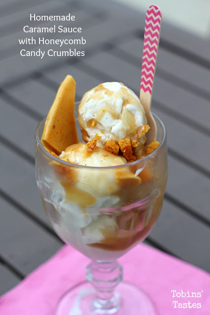 Tobins' Tastes: Homemade Caramel Ice Cream Topping With Honeycomb Candy ...