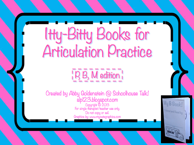 Schoolhouse Talk!: Itty-Bitty Books for Articulation Practice - P, B, M set