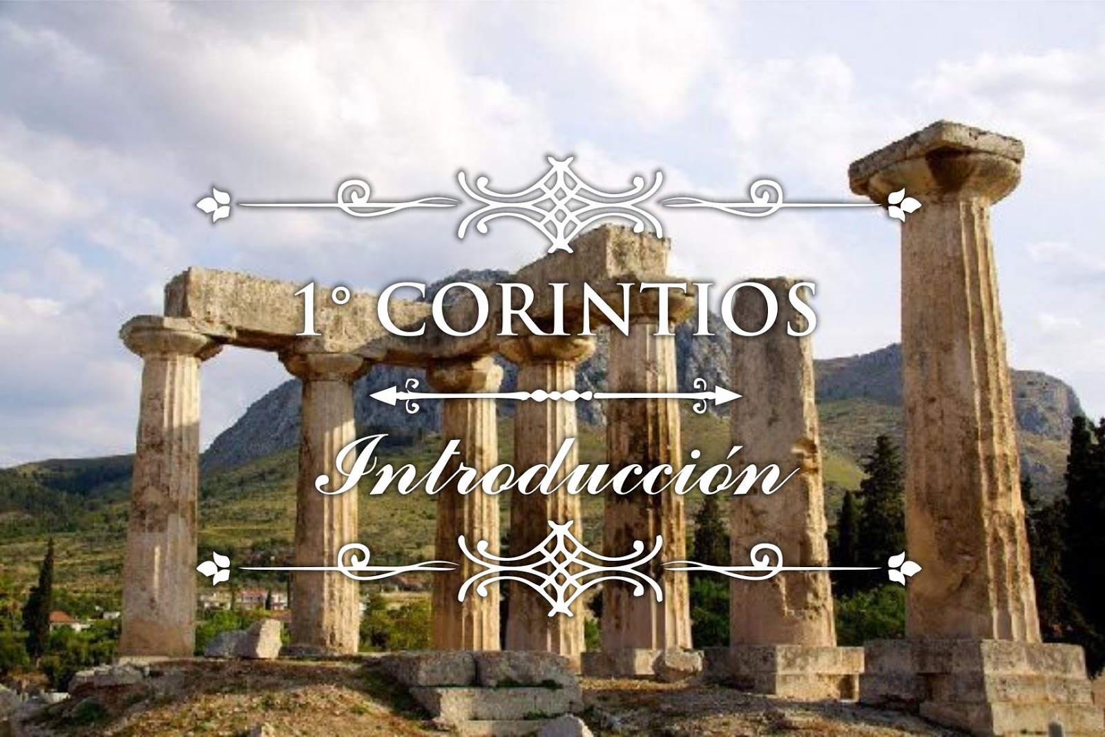 01 - INTRODUCCIÓN A LA PRIMERA CARTA A LOS CORINTIOS ~ IGLESIA BÍBLICA ...