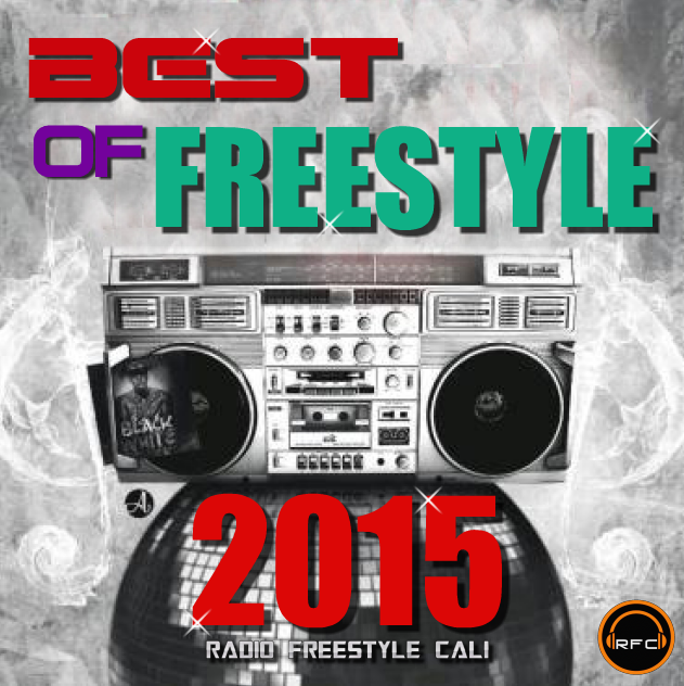 Radio Freestyle Cali: Best Of Freestyle Music 2015