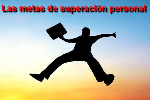 Desarrollo Personal Para Lograr El Exito: Las metas de superación personal