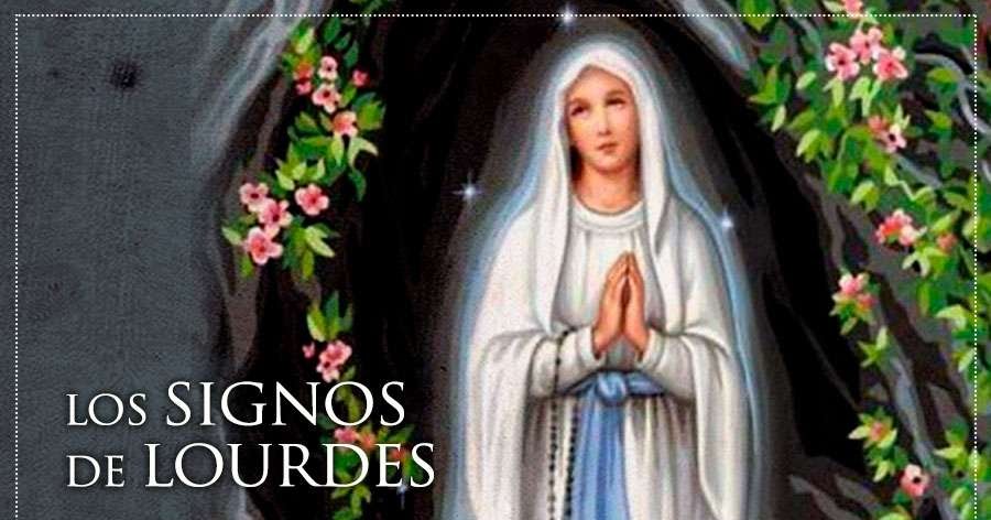 La Virgen María: Los signos de Lourdes