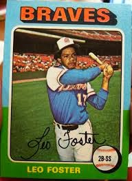 Atlanta Braves #100 Favorite Players from the 1970's: #95 LEO FOSTER