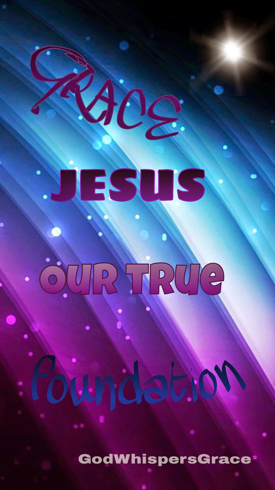 GodWhispersGrace: Jesus Your GRACE is our true foundation