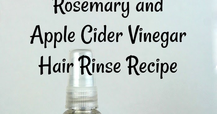 Rosemary and Apple Cider Vinegar Rinse Recipe - Everything Pretty