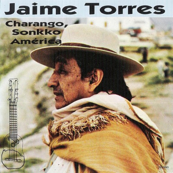 JAIME TORRES - CHARANGO SONKKO AMERICA | MUSICA ANDINA DE CALIDAD