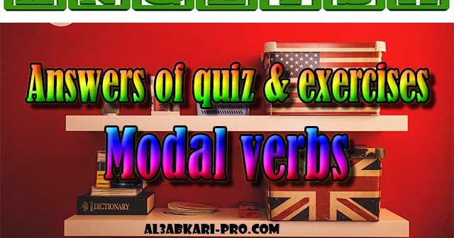 Grammar: Modal verbs - Answers of quiz & exercises PDF