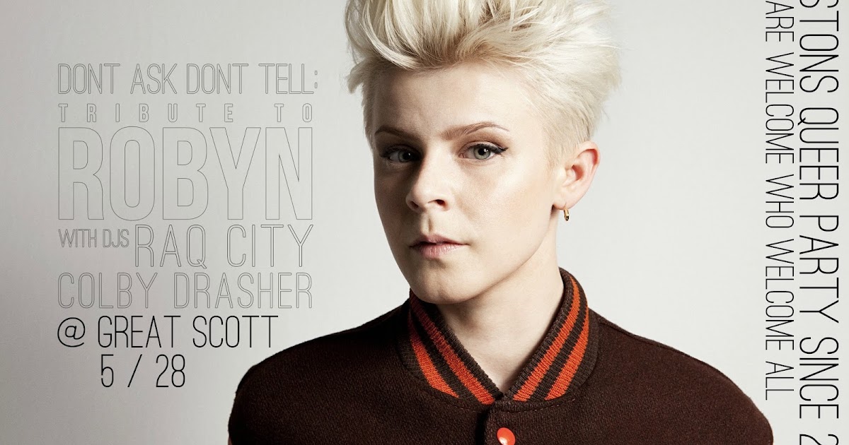 Dont Ask Dont Tell: DONT ASK DONT TELL: TRIBUTE TO ROBYN w/ DJs Raq ...