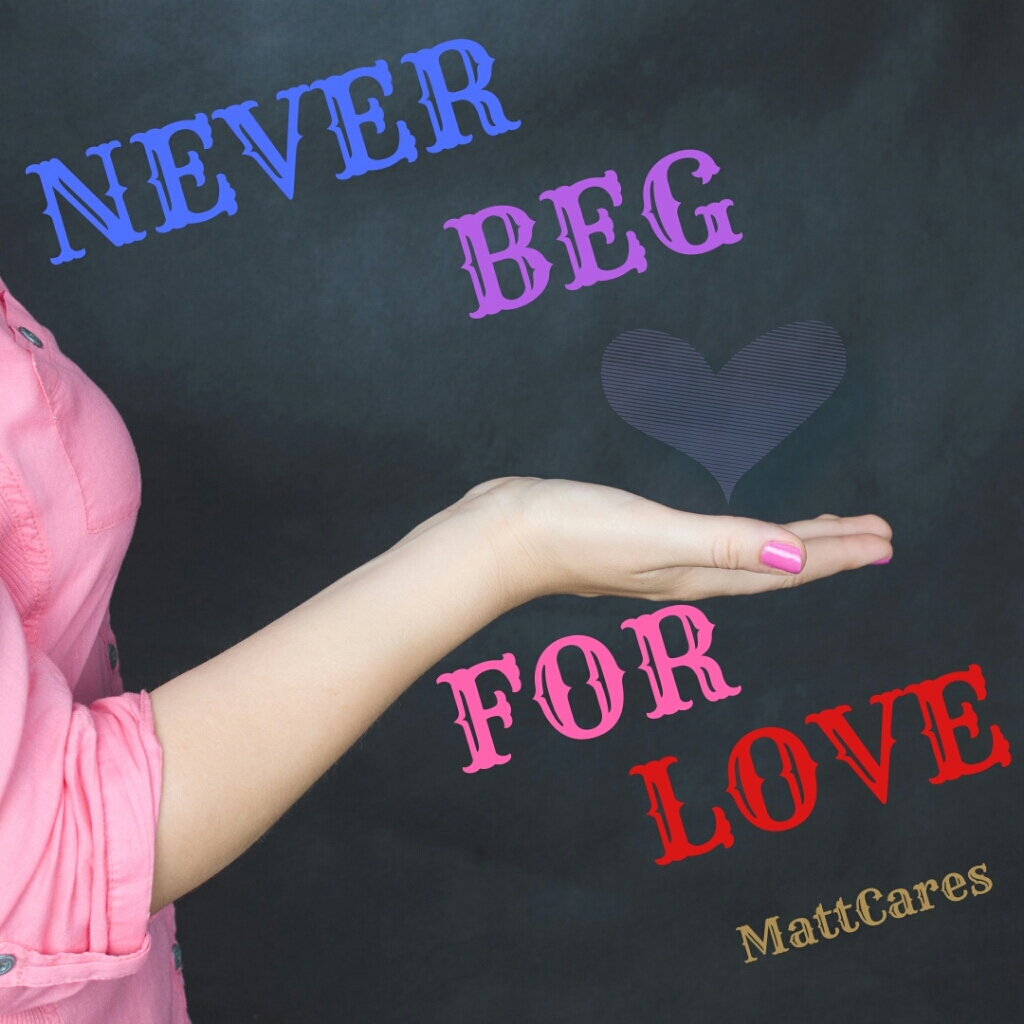 NEVER BEG FOR LOVE - MOTIVATION