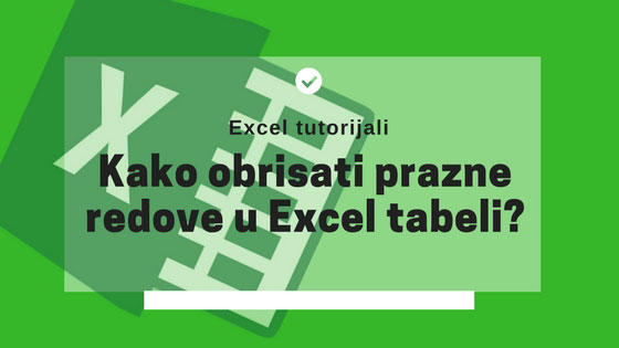 Kako izbrisati prazne retke iz Excel tablice?