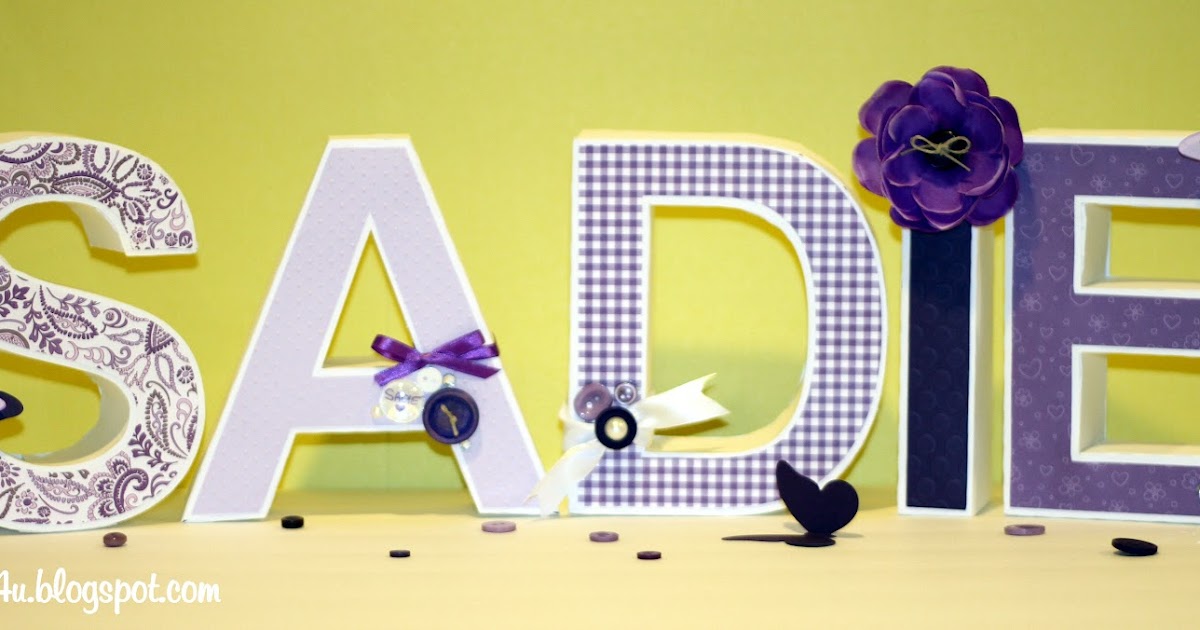I Love Doing All Things Crafty: 3D Paper Letters - SADIE | & DIY Glass ...
