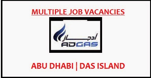 ADGAS JOB OPENINGS IN ABU DHABI | DAS ISLAND - JOB VACNCIES