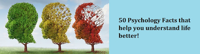 Great Quotes : 50 Psychological Facts that help you understand life better!