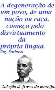 Coleção de frases em geral.: Frases de Rui Barbosa.