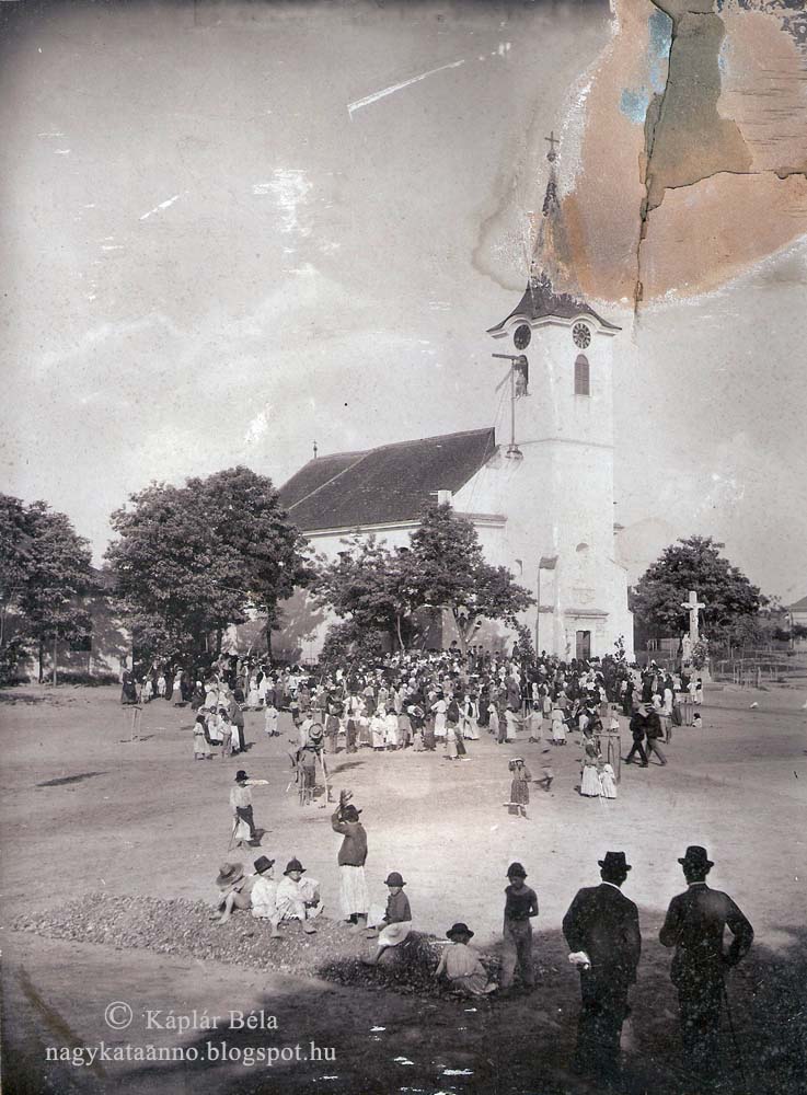 Nagykáta képes emlékezete: Templomunk régi képe