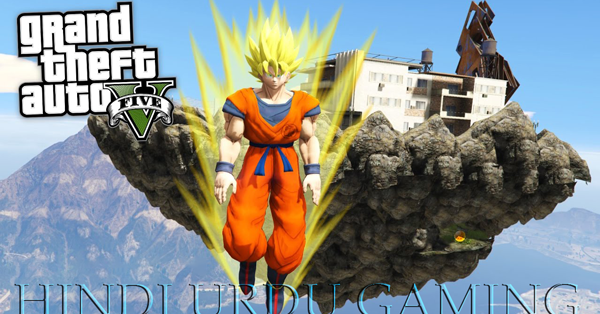 GTA 5 Dragon Ball Z Goku mod free Download - Hindi Urdu Gaming