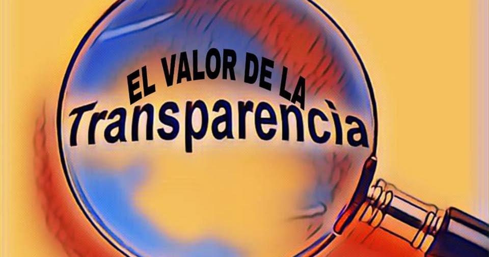 EL VALOR DE LA TRANSPARENCIA Por Ing. Eduardo Riqueros Raygada