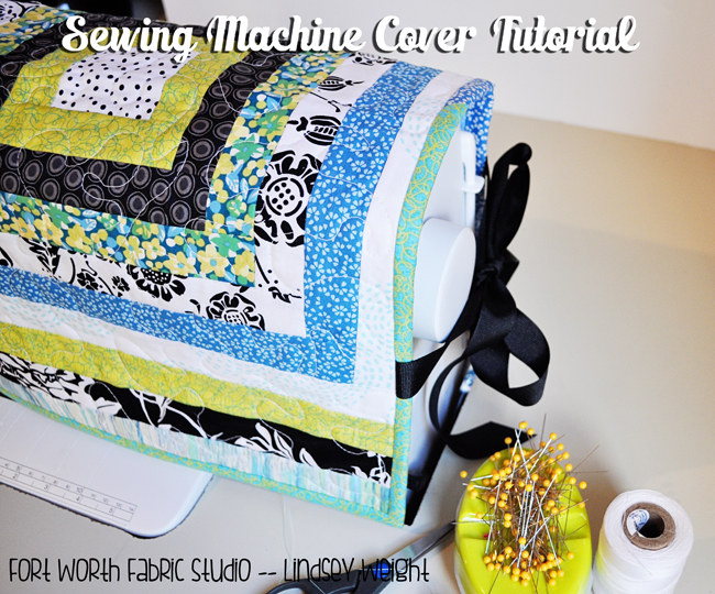 Fort Worth Fabric Studio: Sewing Machine Cover Tutorial