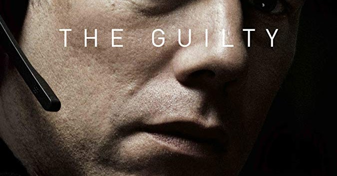 CINE PARA TODOS LOS GUSTOS: The Guilty 2018- Trailer-Thriller-Sinopsis