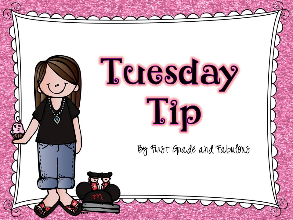 First Grade and Fabulous: Tuesday Tip