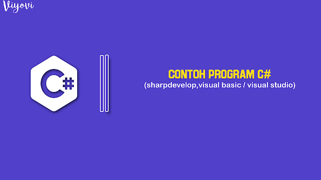 2 Contoh Program C# menggunakan Sharpdevelop - Download Gratis - Viyovi