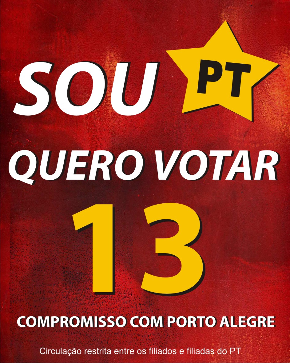 Sou PT Quero Votar 13: Sou PT, Quero Votar 13