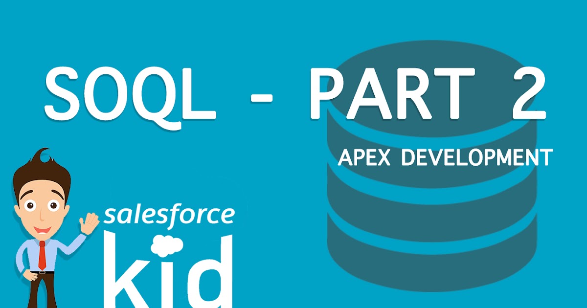Salesforce SOQL | Relationship Queries - Part 2 - SFDC Kid