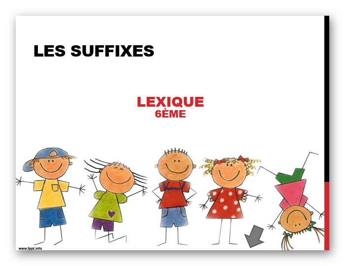 6ème - Lexique - Les suffixes