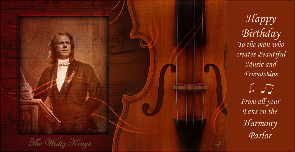 ANDRE RIEU FAN SITE THE HARMONY PARLOR: ♫♪♫ HAPPY 63rd BIRTHDAY ANDRÉ!!