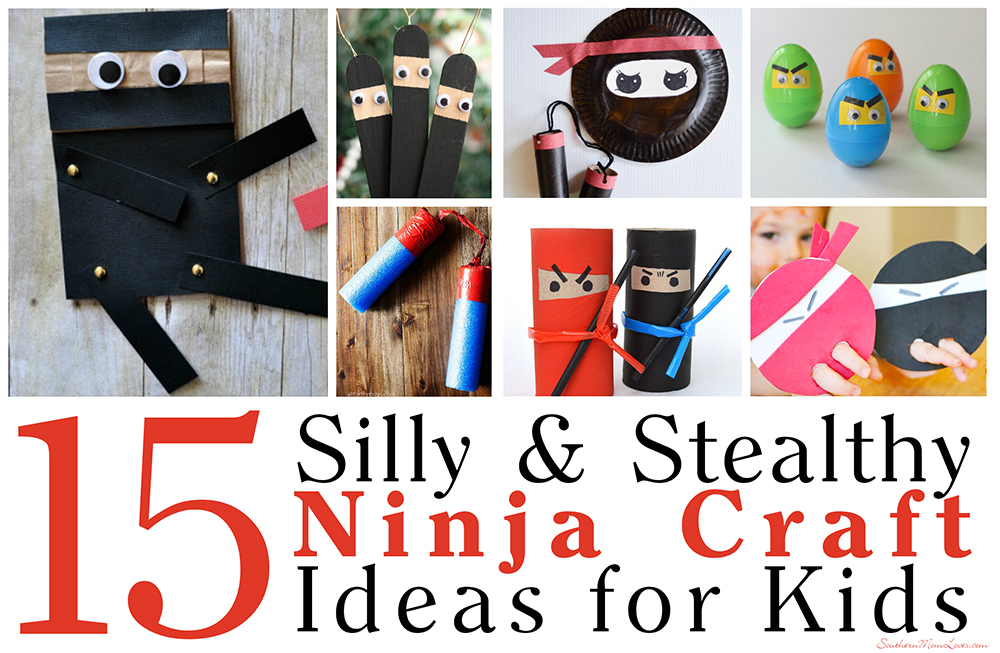 Southern Mom Loves: 15 Silly & Stealthy Ninja Craft Ideas for Kids