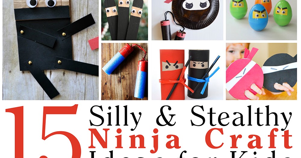 Southern Mom Loves: 15 Silly & Stealthy Ninja Craft Ideas for Kids
