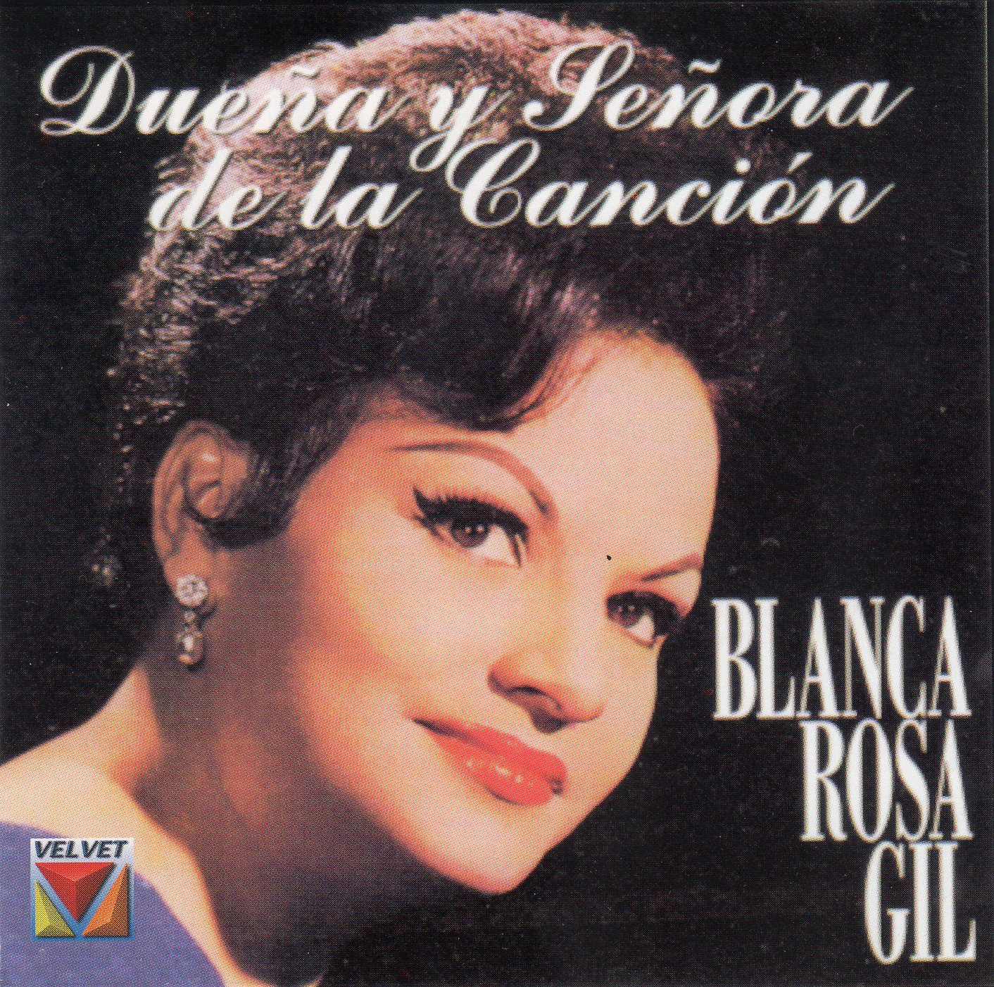 El Gramófono: Blanca Rosa Gil - Dueña y señora de la Cancion