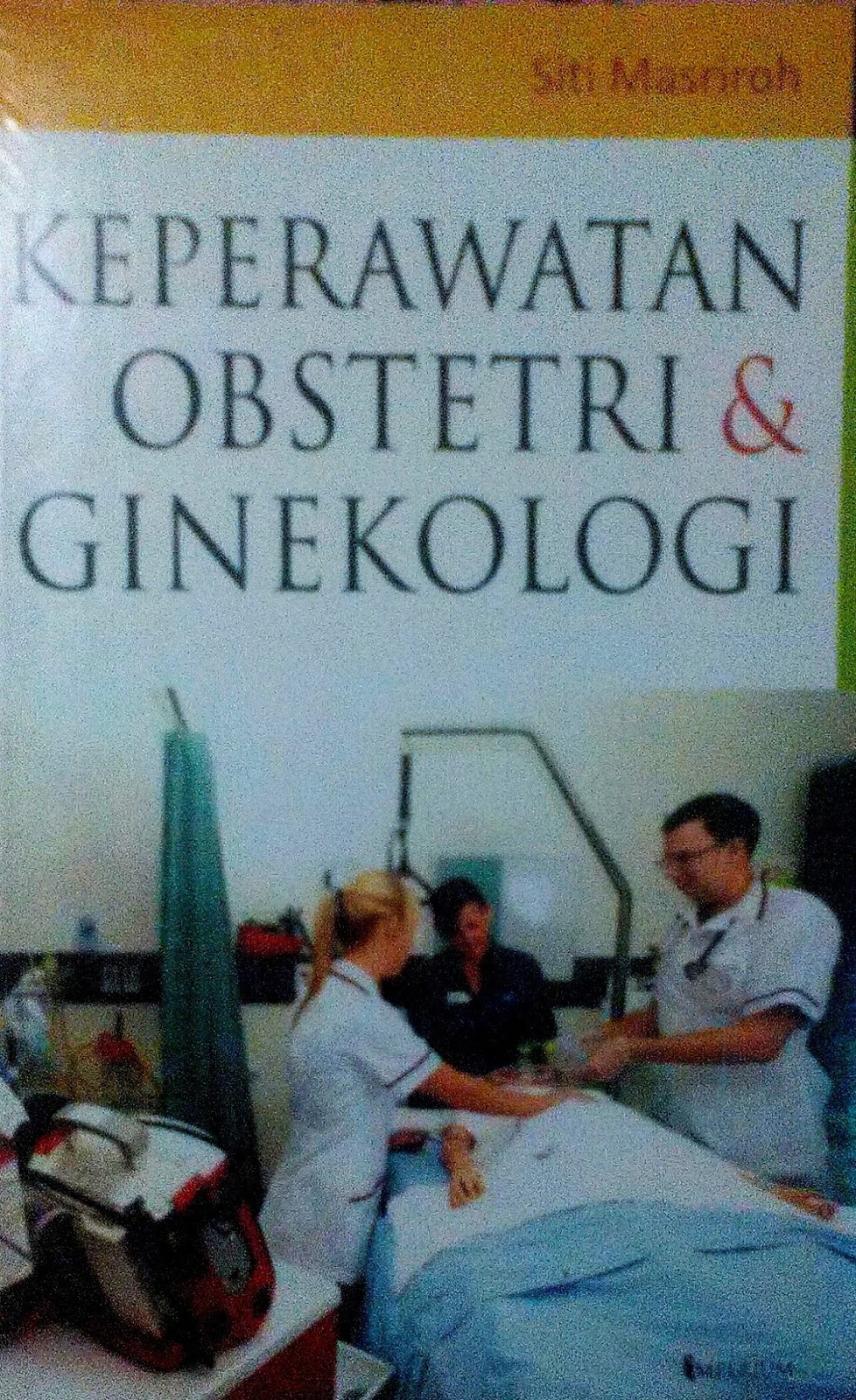 Toko Buku Sang Media : KEPERAWATAN OBSTETRI DAN GINEKOLOGI