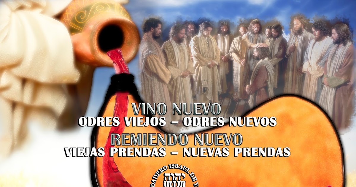 EL VERDADERO ISRAEL DE YAHWEH: VINOS NUEVOS EN ODRES VIEJOS O EN ODRES ...