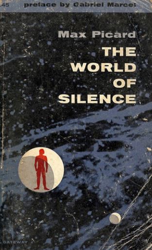 No Mind's Land: Max Picard - The World of Silence
