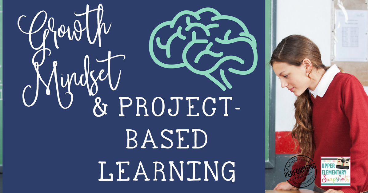 Growth Mindset & Project-Based Learning | Upper Elementary Snapshots