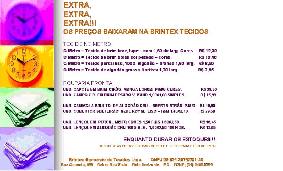Brintex Tecidos e Rouparia Hospitalar: EXTRA, EXTRA, EXTRA !!!! OS ...
