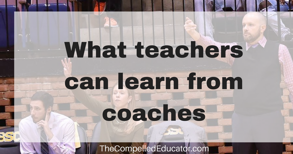 The Compelled Educator: What teachers can learn from coaches