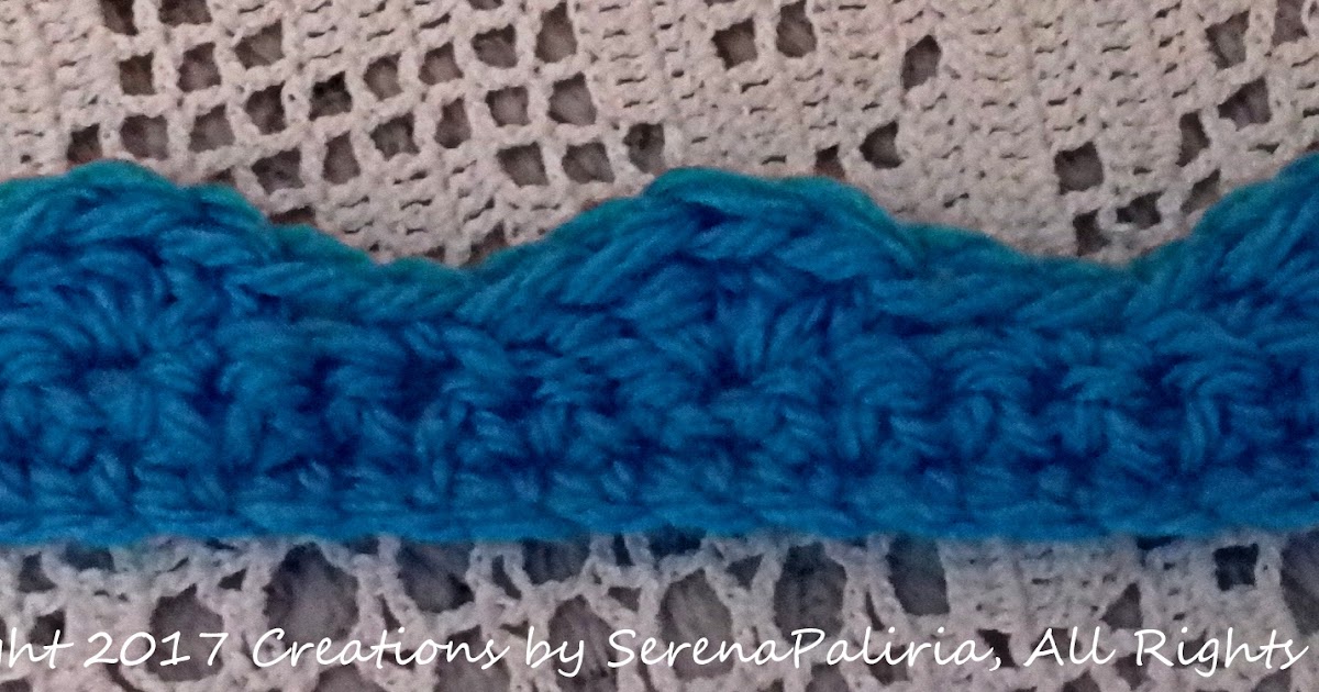 Creations By SerenaPaliria: Crocheted Shell Stitch Scalloped Border ...