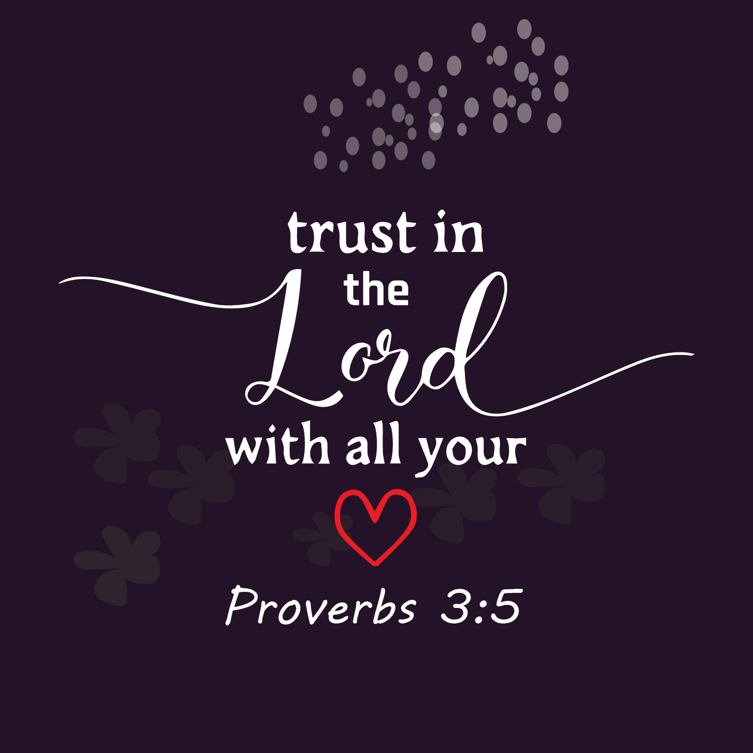 Bible verbs Trust in the Lord with all your heart