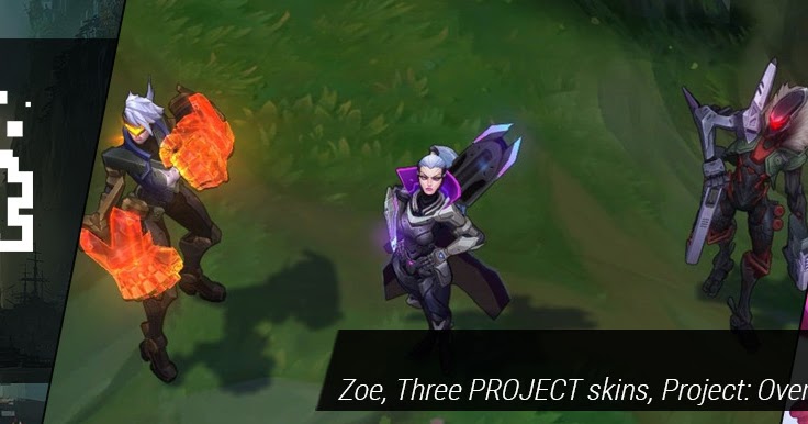 Surrender at 20: 11/6 PBE Update: Zoe, Three PROJECT skins, Project ...