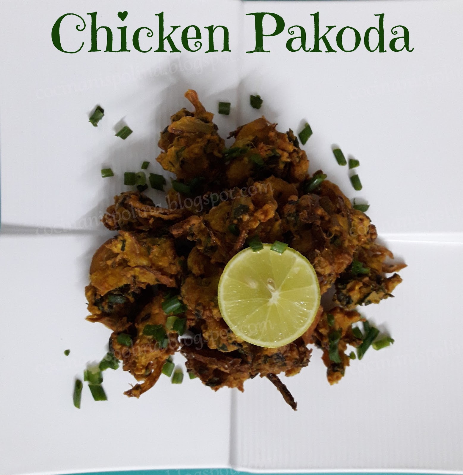 Cocinanispolina: {Recipe}Chicken Pakoda or Chicken fritters