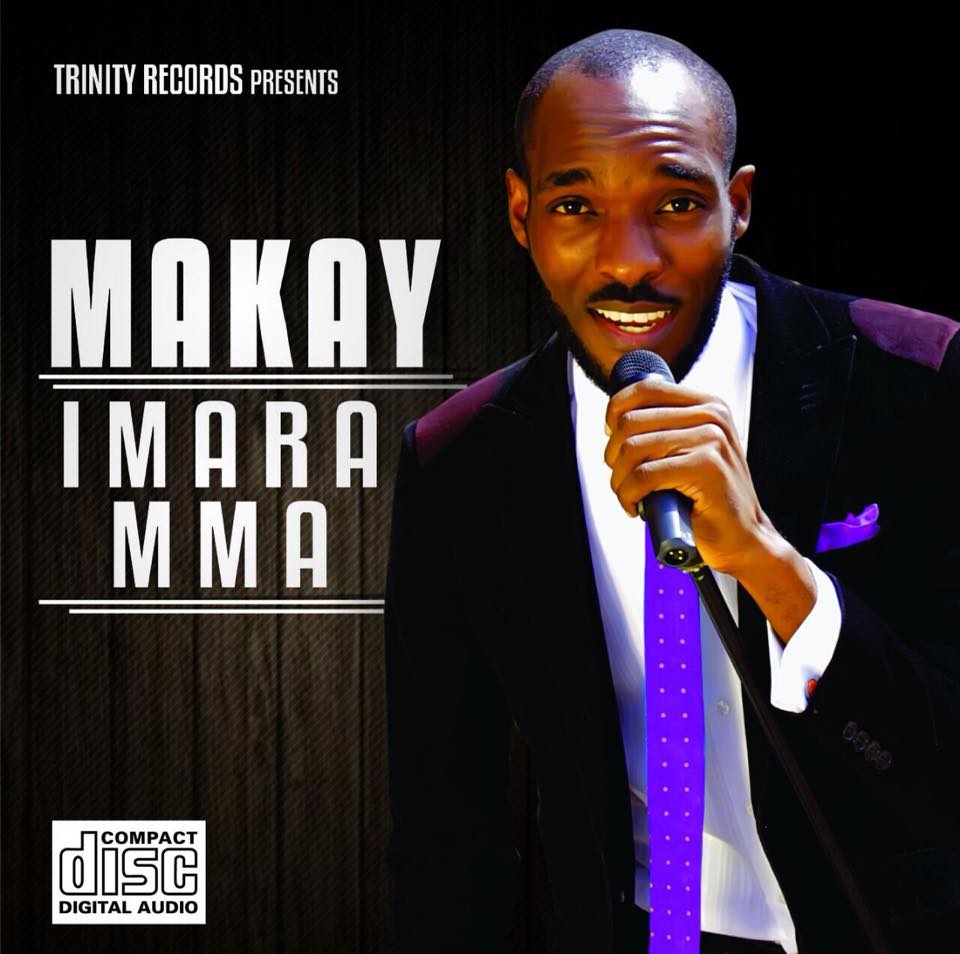 MUSIC DOWNLOAD: Makay - Imara Mma [You Are Beautiful] || @Ibe_makay
