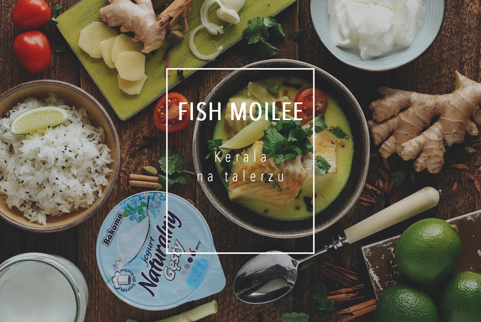 Fish moilee, czyli kokosowe curry z rybą prosto z Kerali - Głodny ...