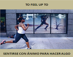 El Clemente Inglés: MIÉRCOLES - PHRASAL VERBS ("To feel up to”)