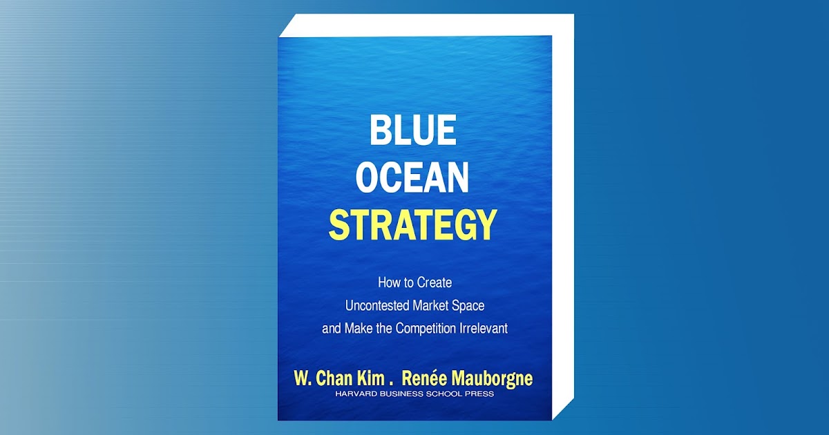 BLUE OCEAN STRATEGY (Download This Book Here Now) - Study and Research