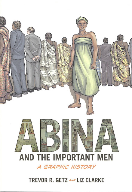 Ghana Rising: Abina and the Important Men: A Graphic History by Trevor ...