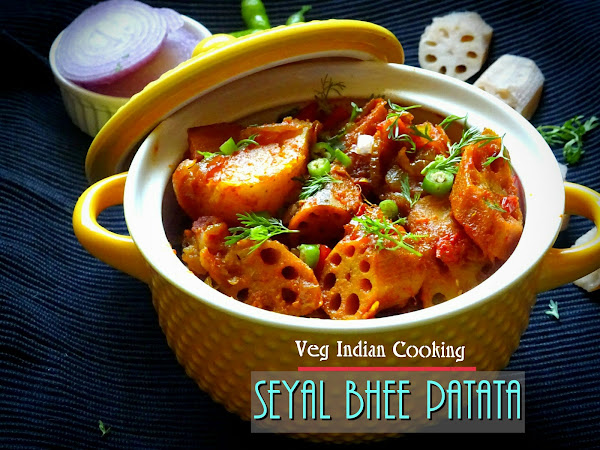 Veg Indian Cooking: Kamal Kakdi Ki Sabzi (Seyal Bhee Patata)