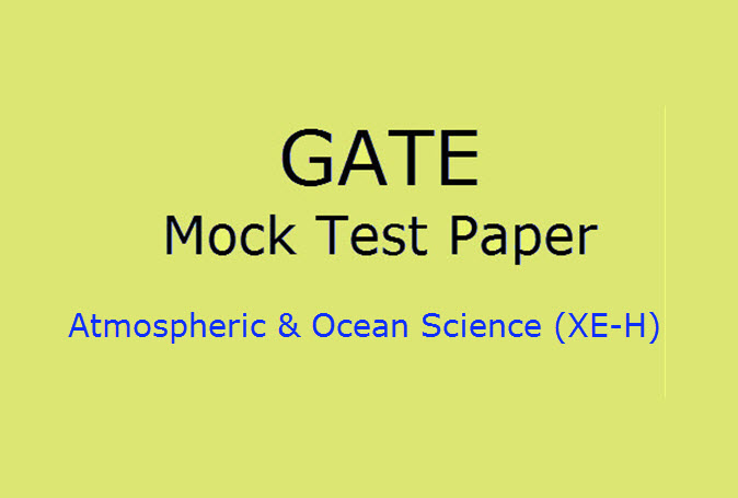 GATE Atmospheric & Ocean Science (XE-H) Mock Test Paper for 2019 - Free ...